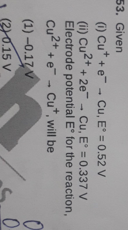 Given (i) $Cu^+ + e^- Cu, E^ = 0.52 V$ | StudyX