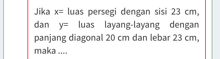 Jika x= luas persegi dengan sisi 23 cm, dan | StudyX
