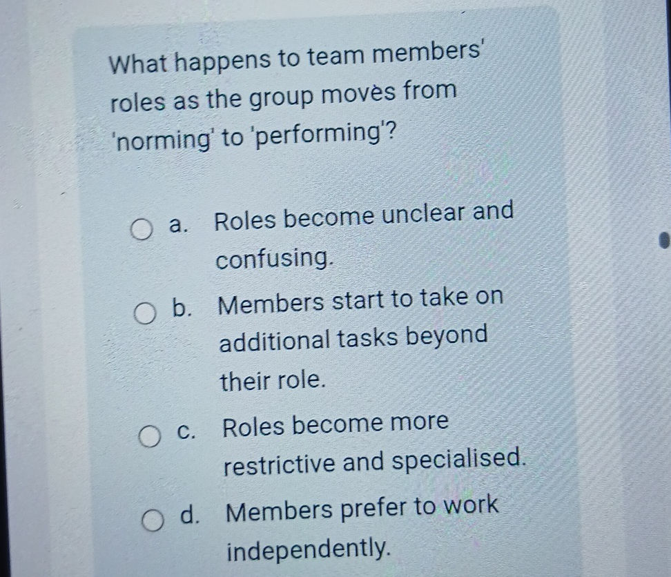 What happens to team members' roles as the | StudyX