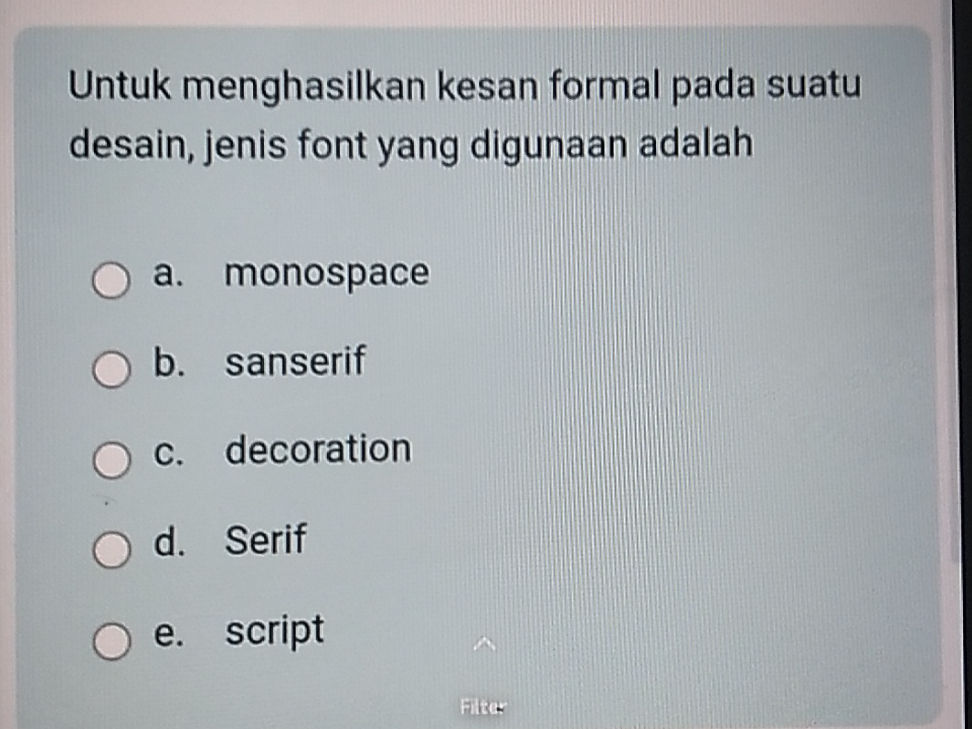 Untuk menghasilkan kesan formal pada suatu | StudyX