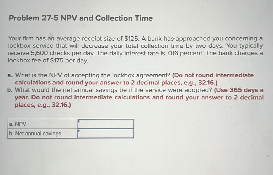 Problem 27-5 NPV and Collection Time Your