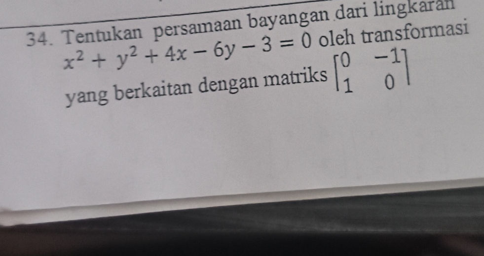 34. Tentukan persamaan bayangan dari | StudyX