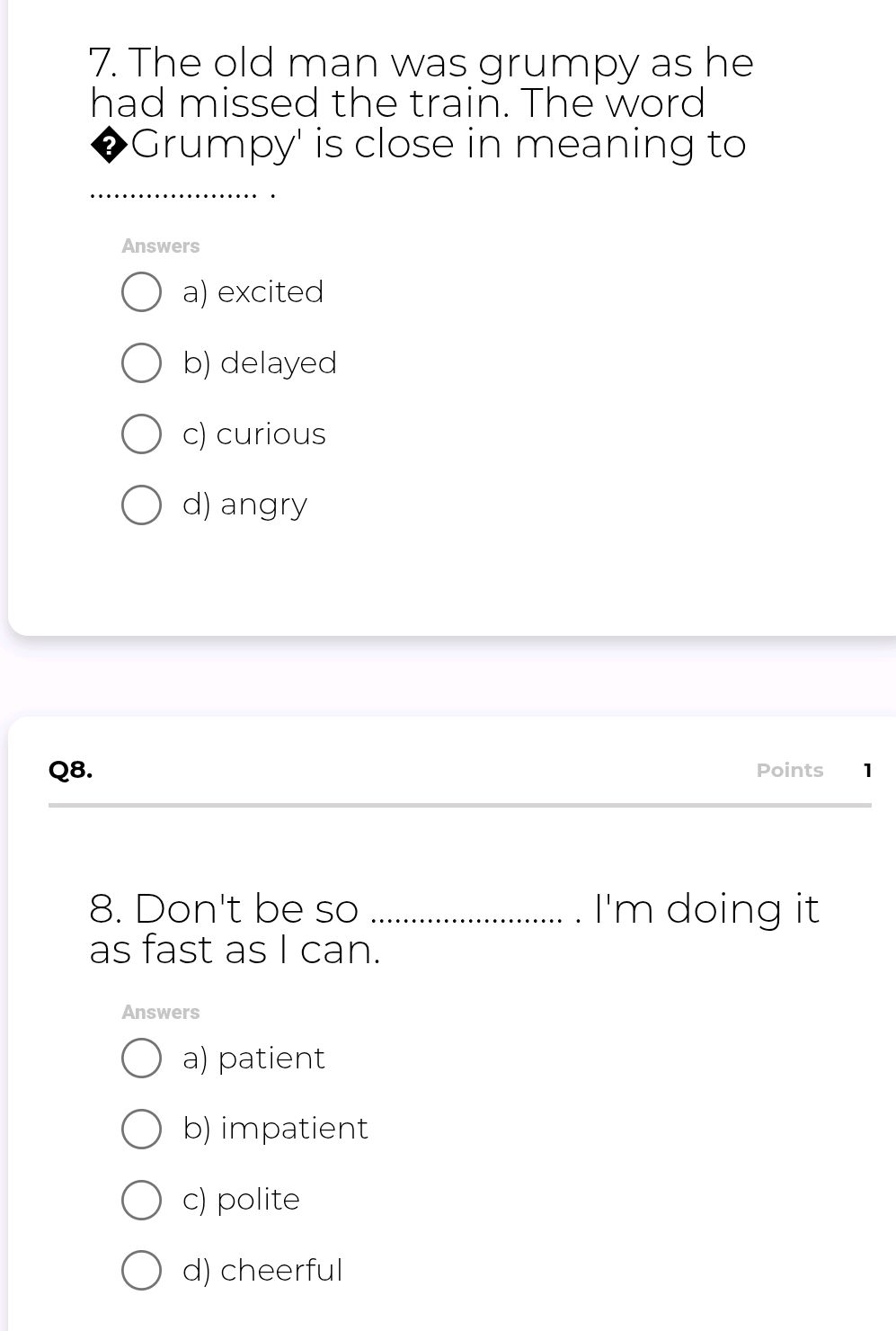 7. The old man was grumpy as he had missed | StudyX