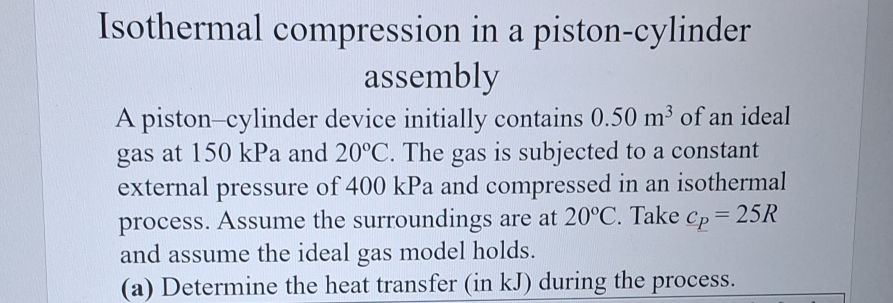 Isothermal compression in a piston-cylinder | StudyX