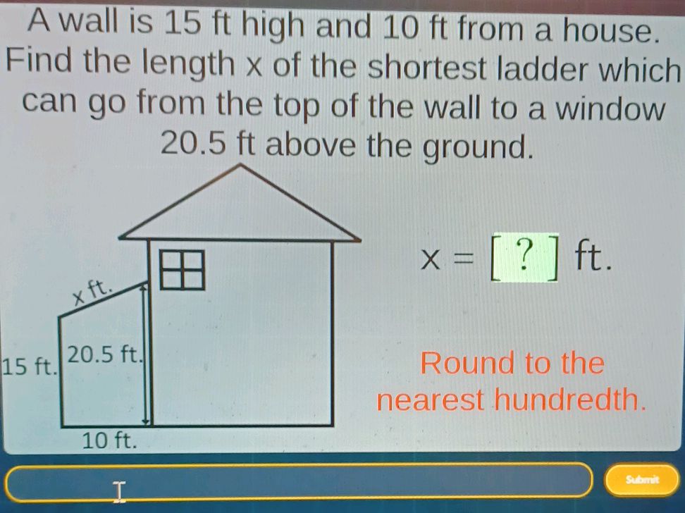 A wall is 15 ft high and 10 ft from a house. | StudyX