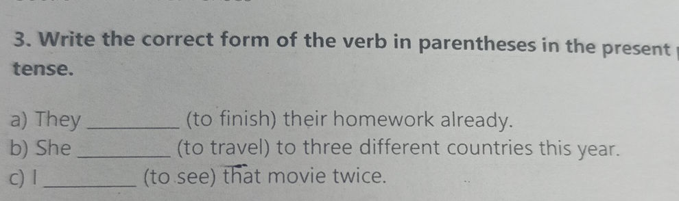 3. Write the correct form of the verb in | StudyX