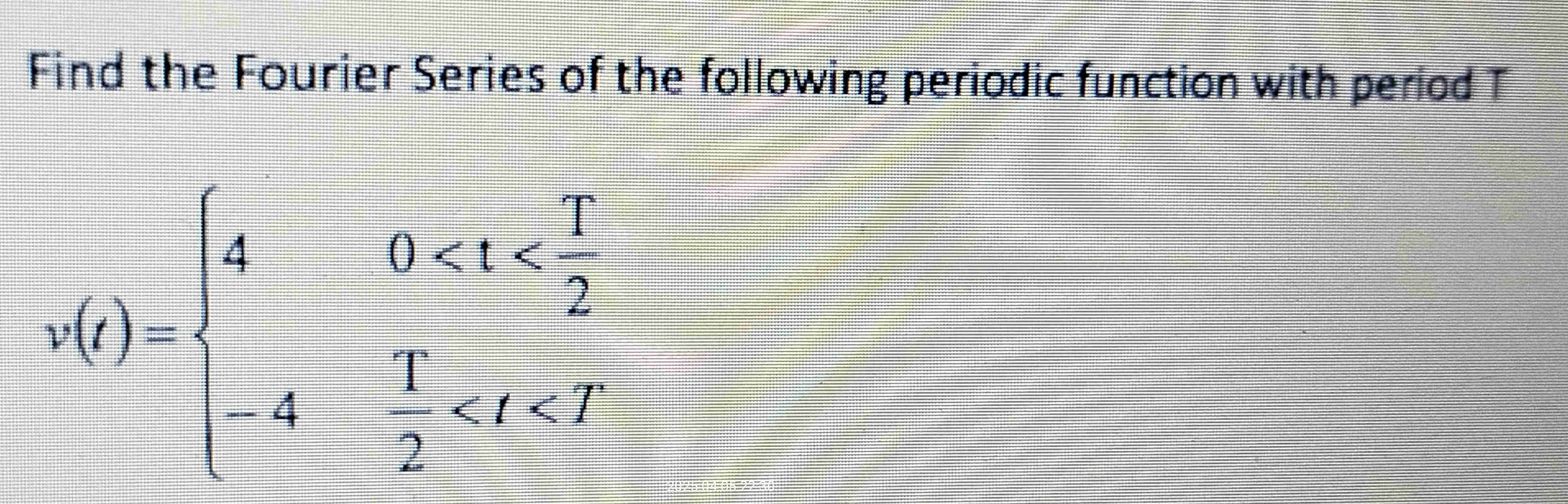 Find the Fourier Series of the following | StudyX