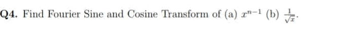 Q4. Find Fourier Sine and Cosine Transform | StudyX