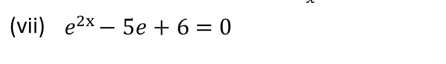 Solve exponential equation e^(2x) - 5e + 6 = | StudyX