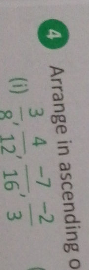 Arrange in ascending order: (i) \( {3}{8}, | StudyX