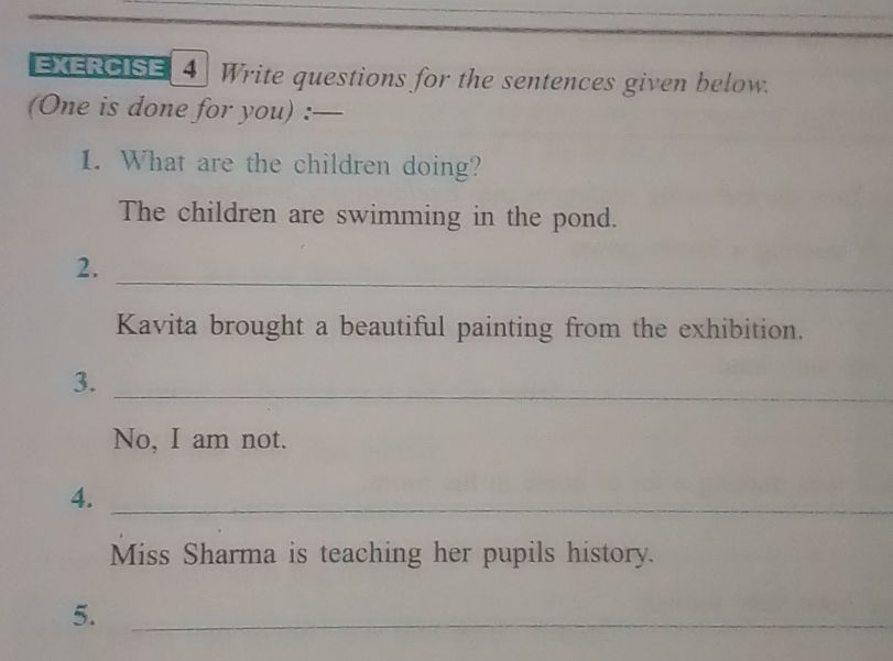 EXERCISE 4 Write questions for the sentences | StudyX