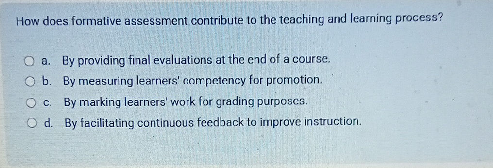 How does formative assessment contribute to | StudyX