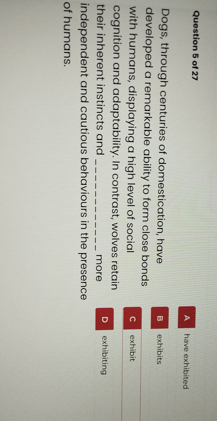 Dogs, through centuries of domestication, | StudyX