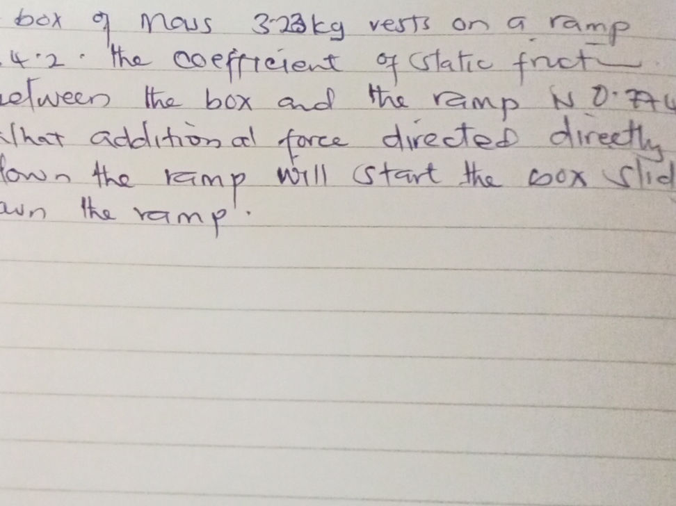 box of mass 3.23kg rests on a ramp 4.2. the | StudyX