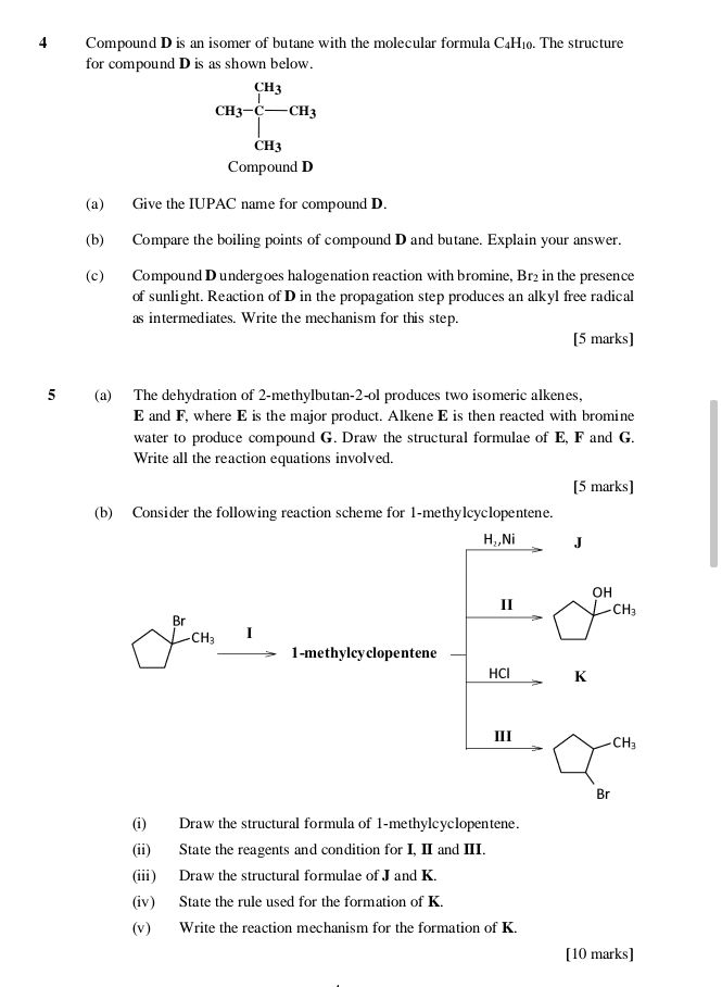 4 Compound D is an isomer of butane with the | StudyX