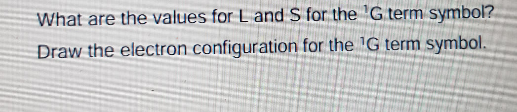 What are the values for L and S for the | StudyX