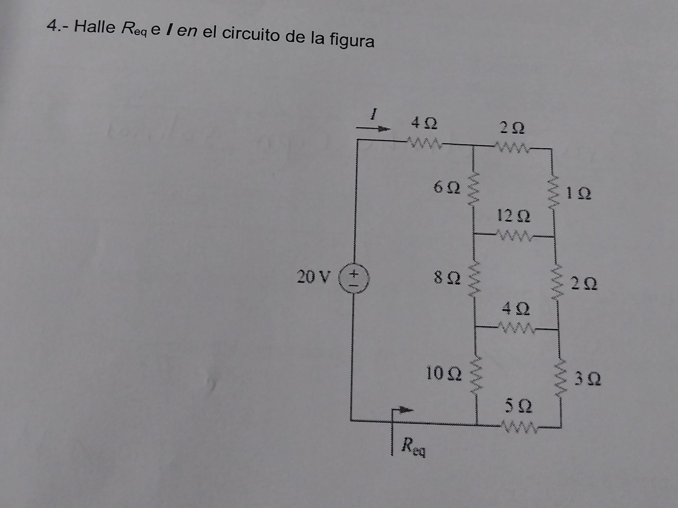 4.- Halle $R_{eq}$ e $I$ en el circuito de | StudyX