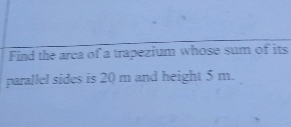 Find the area of a trapezium whose sum of | StudyX