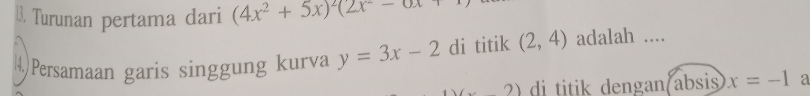13. Turunan pertama dari $(4x^2 + 5x)^2(2x^2 | StudyX
