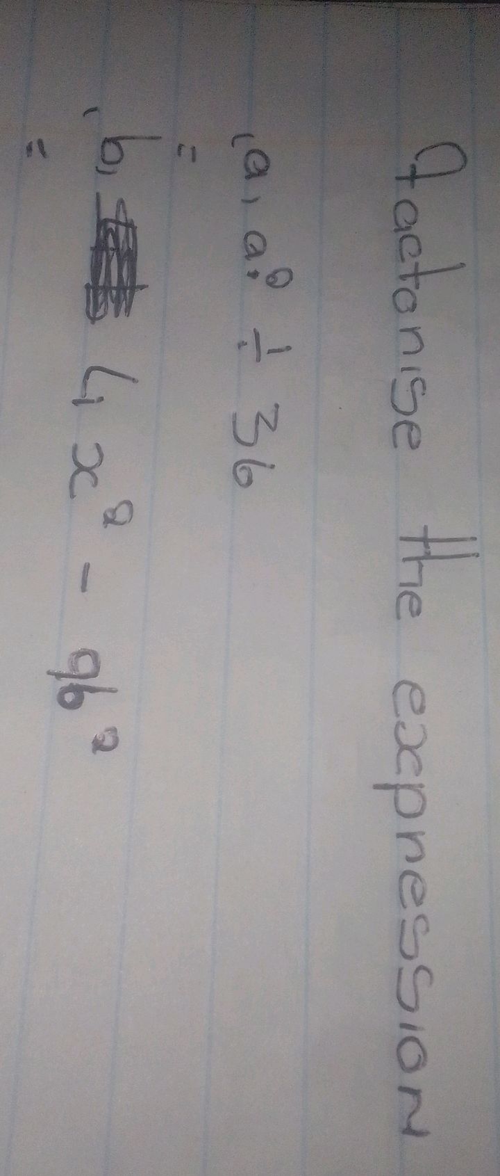 Factorise the expression (a) a, a ÷ 36 (b) | StudyX