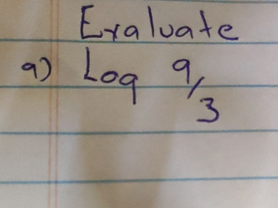 Evaluate Logarithm: log(9/3) | StudyX