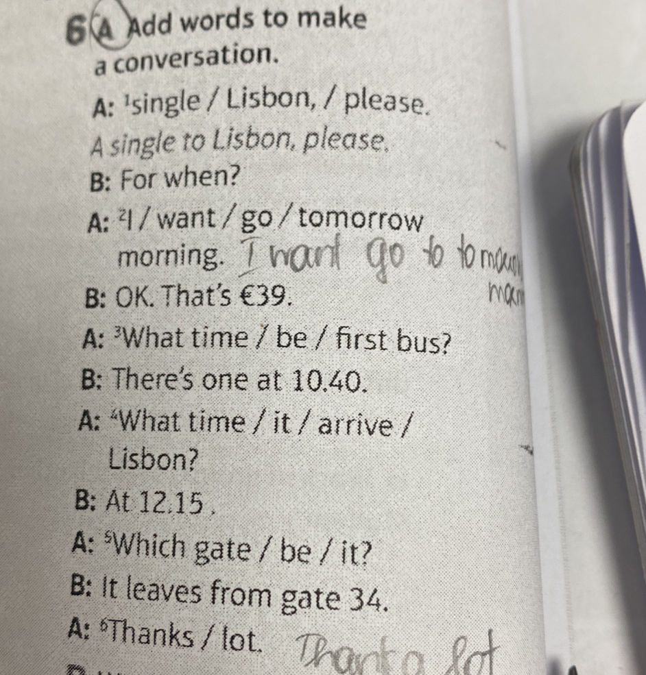 Add words to make a conversation. A: | StudyX