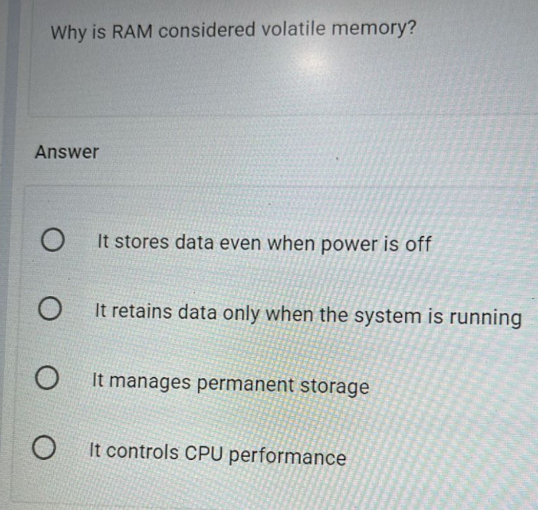 Why is RAM considered volatile memory? It | StudyX