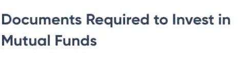 Documents Required to Invest in Mutual Funds | StudyX