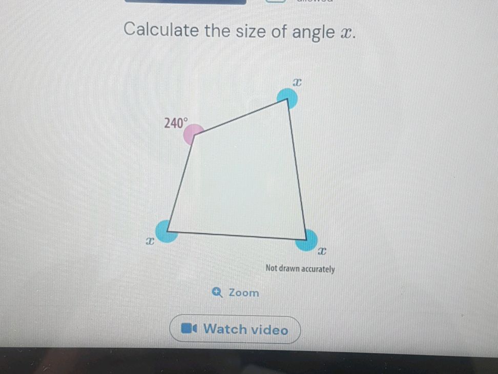 Calculate the size of angle $x$. $240^{ }$ | StudyX
