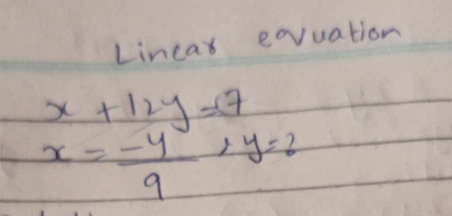 Linear equation $x + 2y = 7$ $x = {-y}{9}, | StudyX