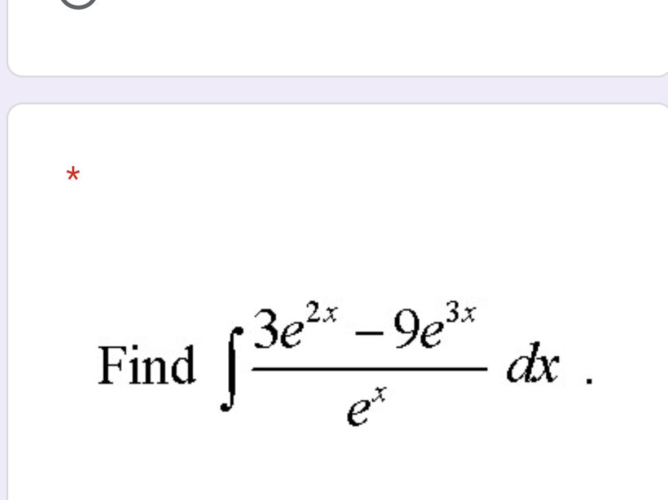 Integral of (3e^(2x) - 9e^(3x))/e^x | StudyX