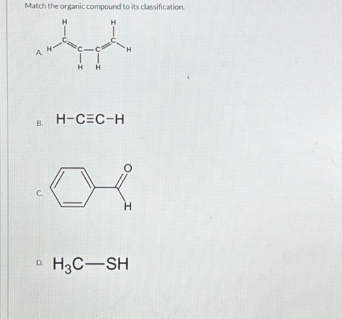 Match the organic compound to its | StudyX