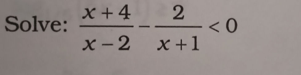 Solve the inequality: (x+4)/(x-2) - 2/(x+1)