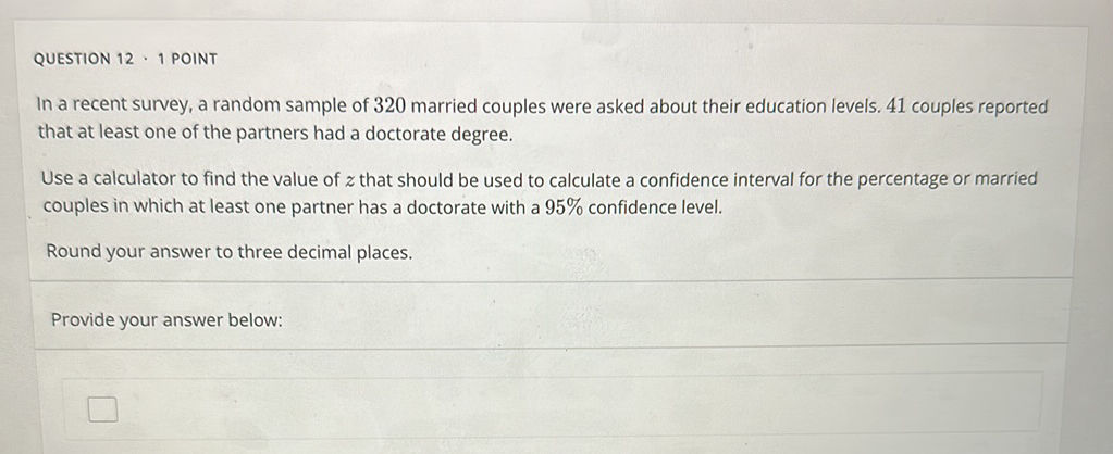 In a recent survey, a random sample of 320 | StudyX