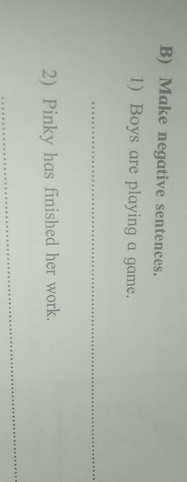 B) Make negative sentences. 1) Boys are | StudyX