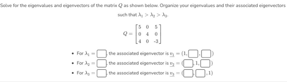 Solve for the eigenvalues and eigenvectors | StudyX