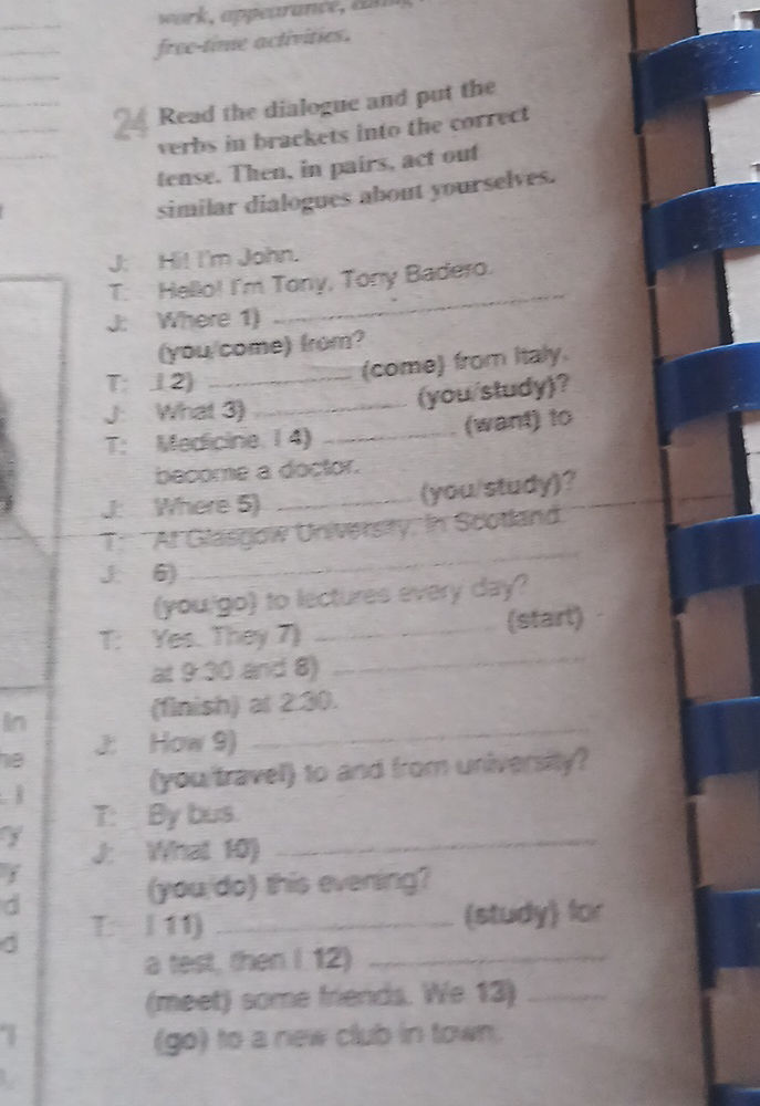 24 Read the dialogue and put the verbs in | StudyX