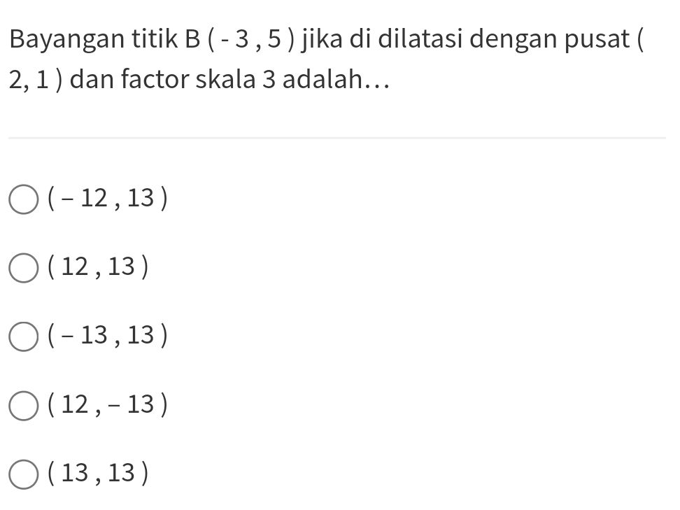 Bayangan titik B (-3, 5) jika di dilatasi | StudyX