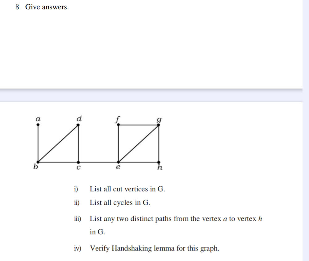 8. Give answers. i) List all cut vertices | StudyX