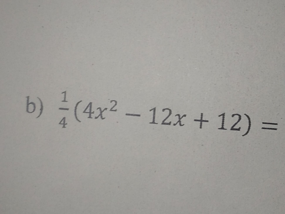 Simplifying the expression: 1/4(4x^2 - 12x + | StudyX