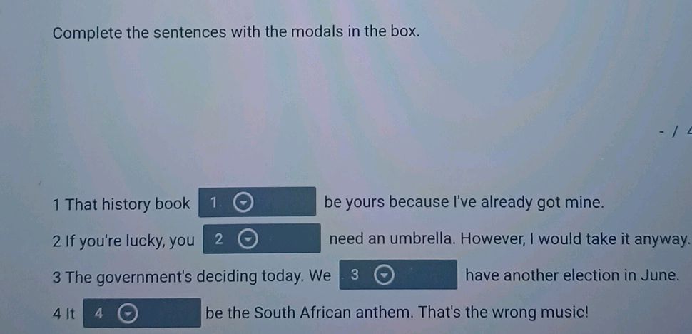 Complete the sentences with the modals in | StudyX