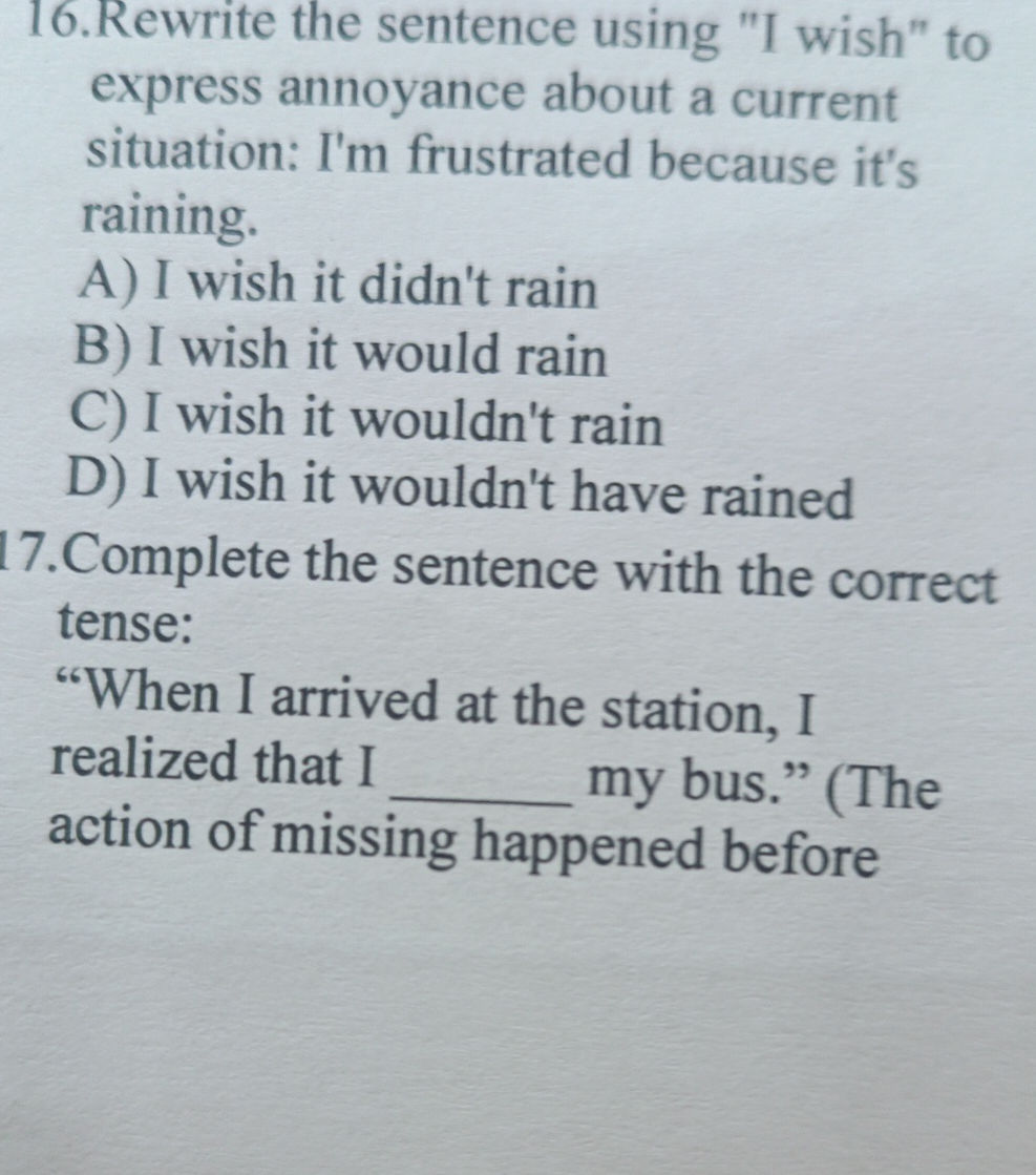 16. Rewrite the sentence using "I wish" to | StudyX