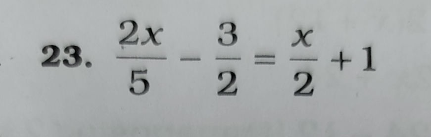 Solving for x in the equation (2x/5) - (3/2) | StudyX