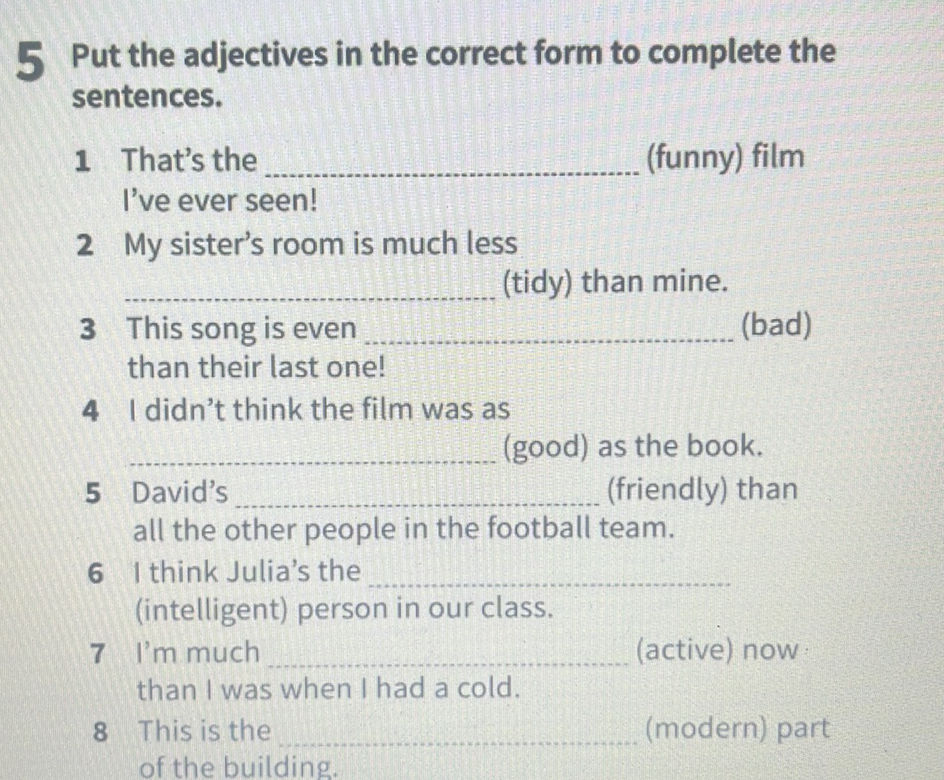 5 Put the adjectives in the correct form to | StudyX