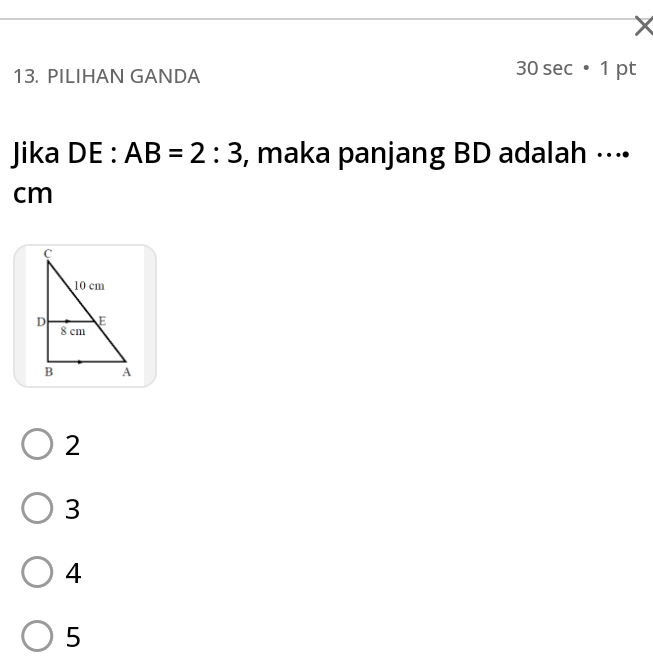 Jika DE : AB = 2 : 3, maka panjang BD adalah | StudyX