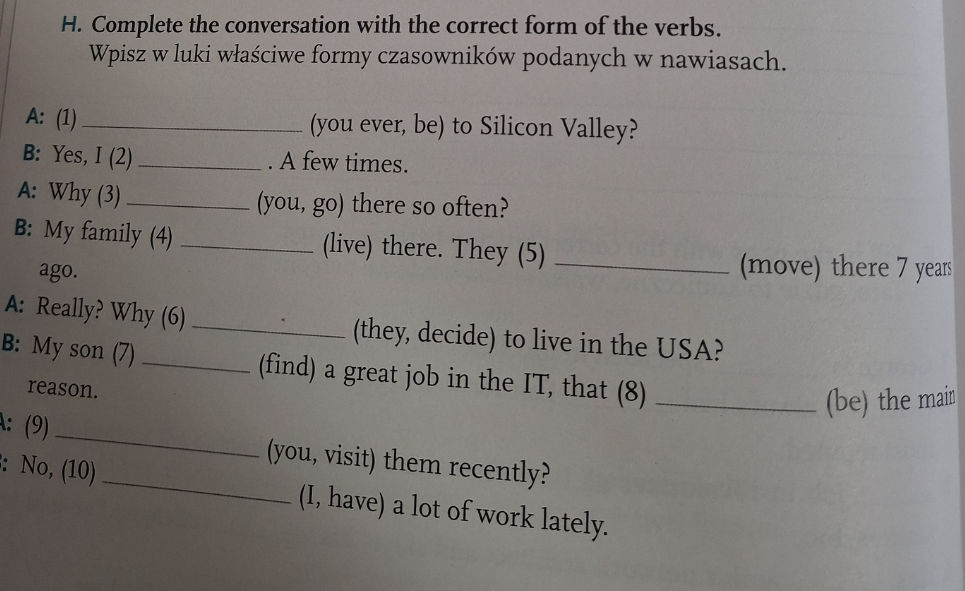 H. Complete the conversation with the | StudyX