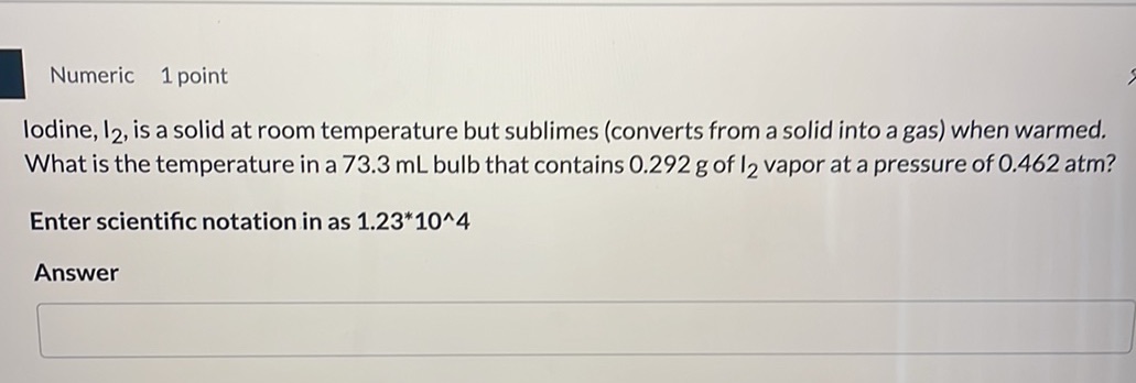 Numeric 1 point lodine, $ {I}_{2}$, is a | StudyX