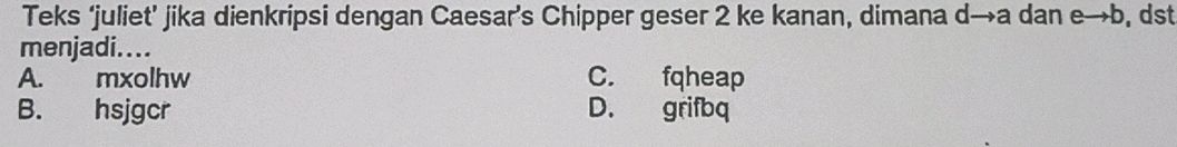 Teks 'juliet' jika dienkripsi dengan | StudyX