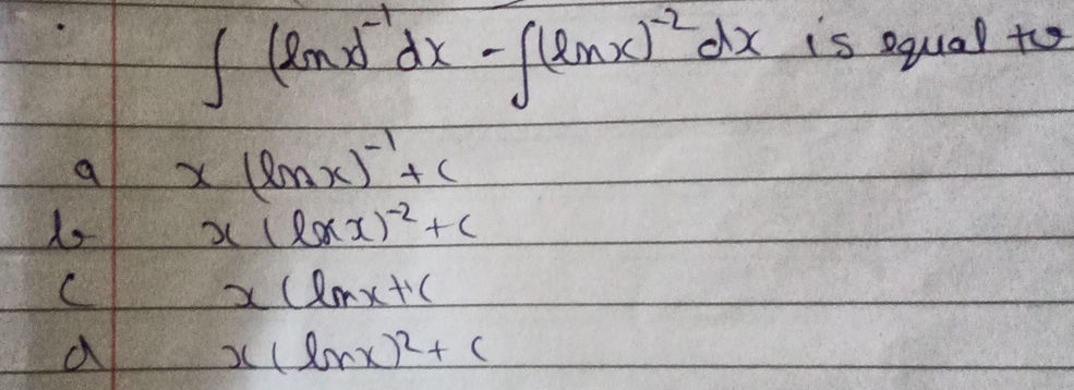 $ (lnx)^{-1} dx - (lnx)^{-2} dx$ is equal | StudyX