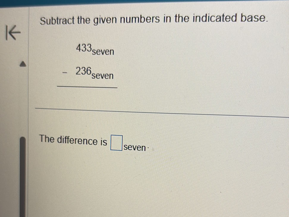 Subtract the given numbers in the indicated | StudyX